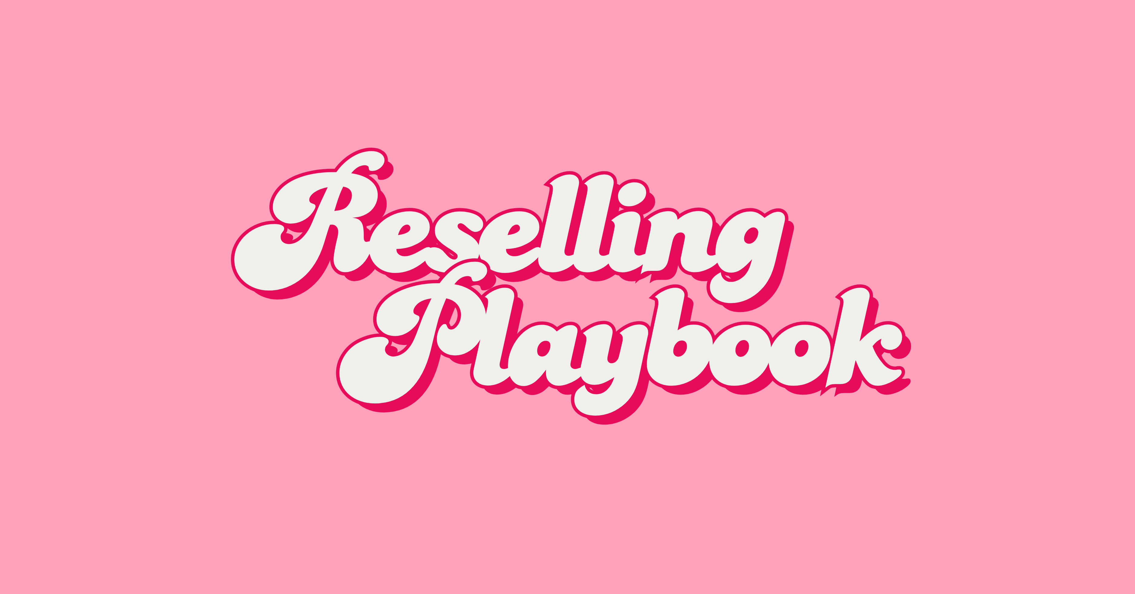 Reselling Playbook